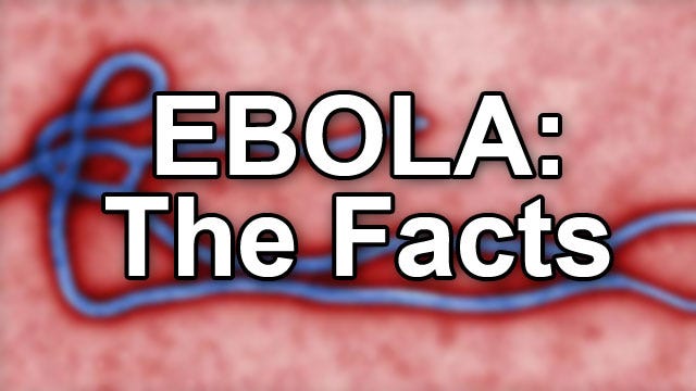EBOLA: The Facts And How To Protect Yourself